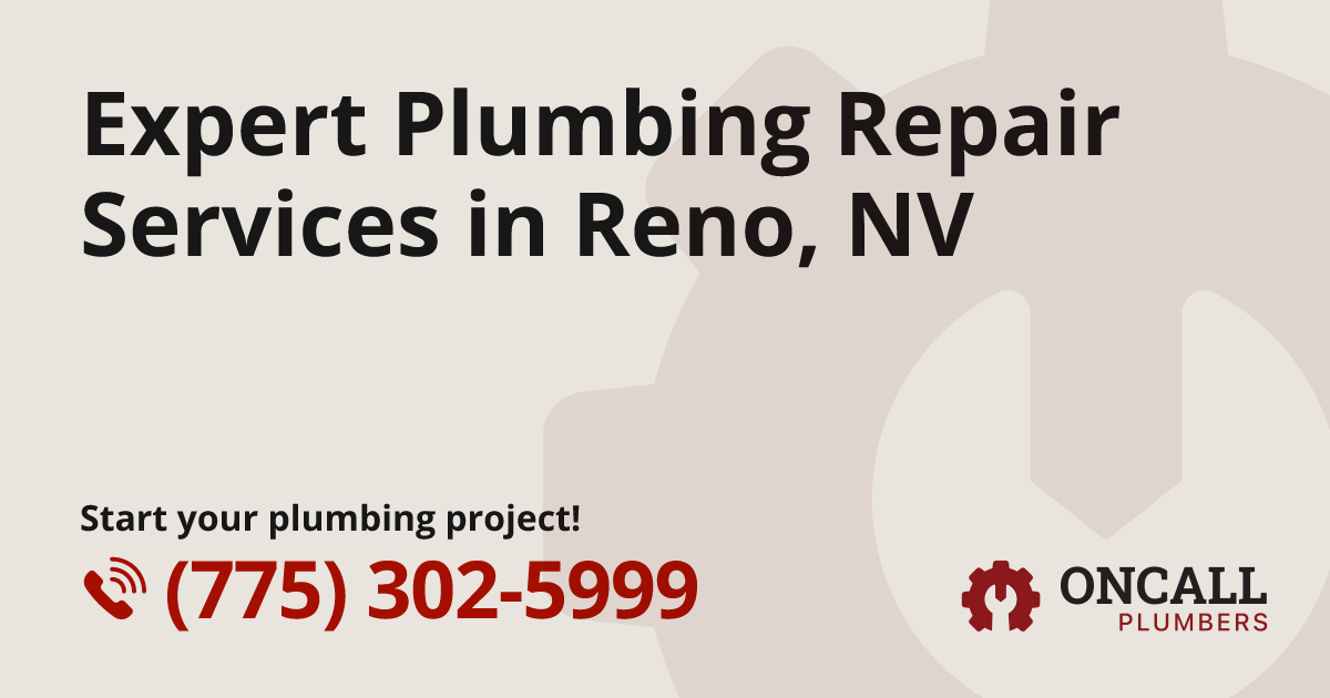 Plumbing Repair in Reno, NV | On Call Plumbers